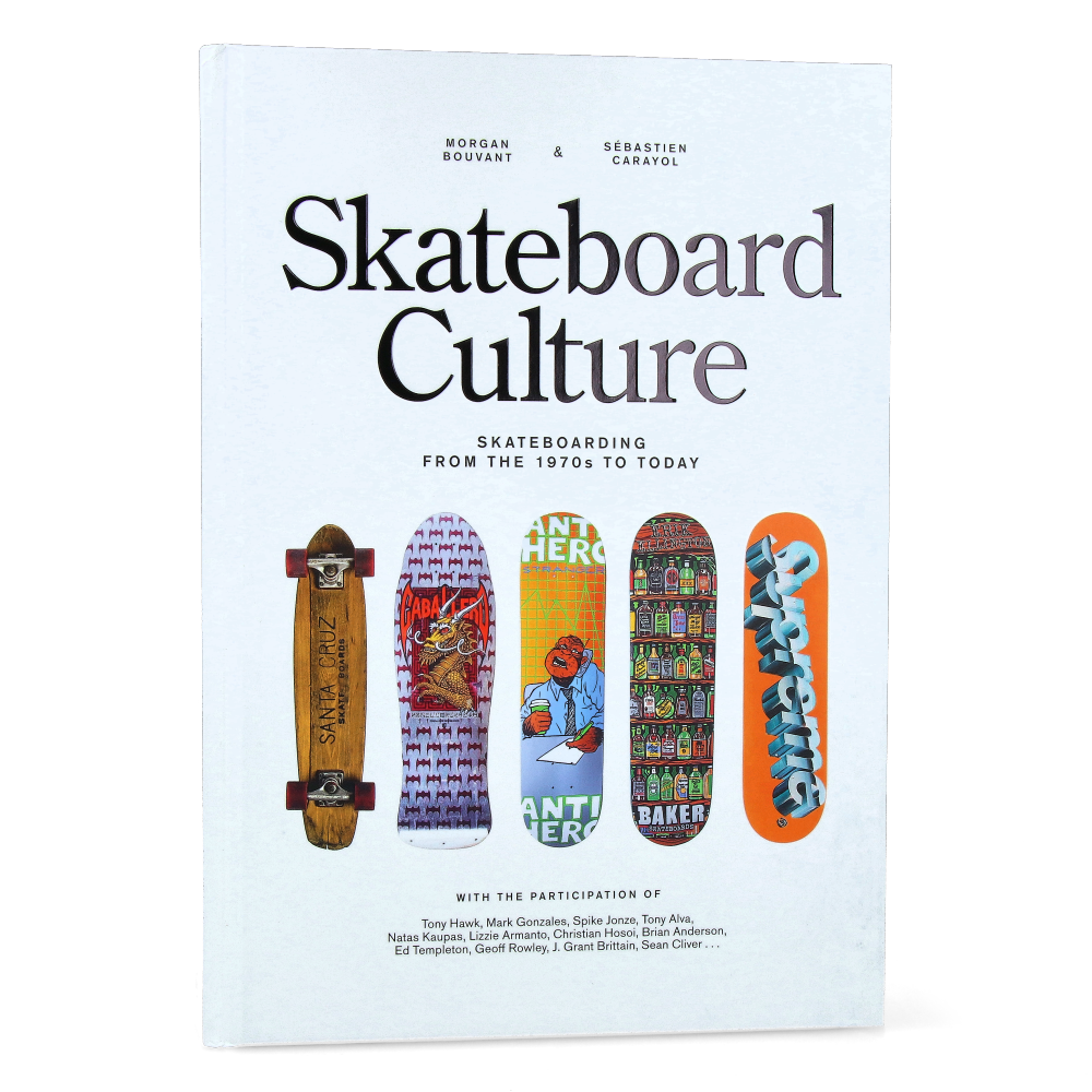 Skateboard Culture : Skateboarding from the 1970s to Today - Book